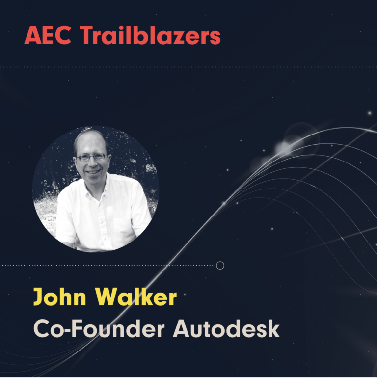 The Visionary Behind Autodesk [AEC Trailblazers Podcast]